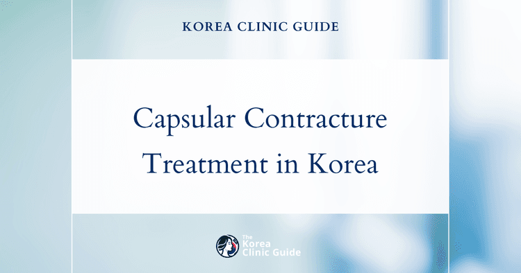 Effective Capsular Contracture Treatment Procedures in Korea for ...