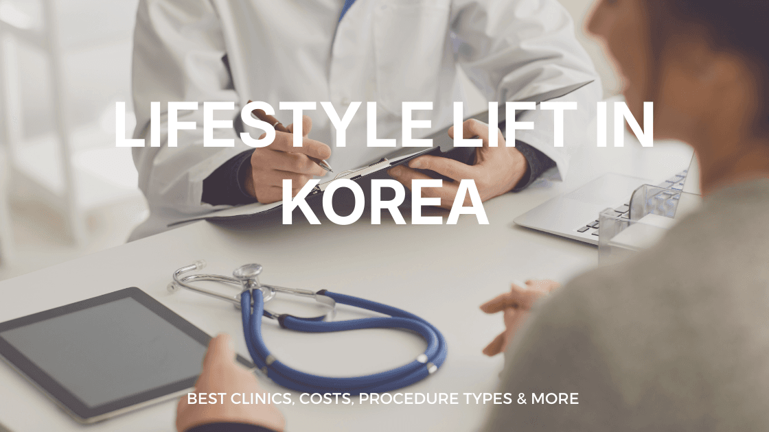 Lifestyle Lift In Korea Best Clinics Costs Procedure Types And More