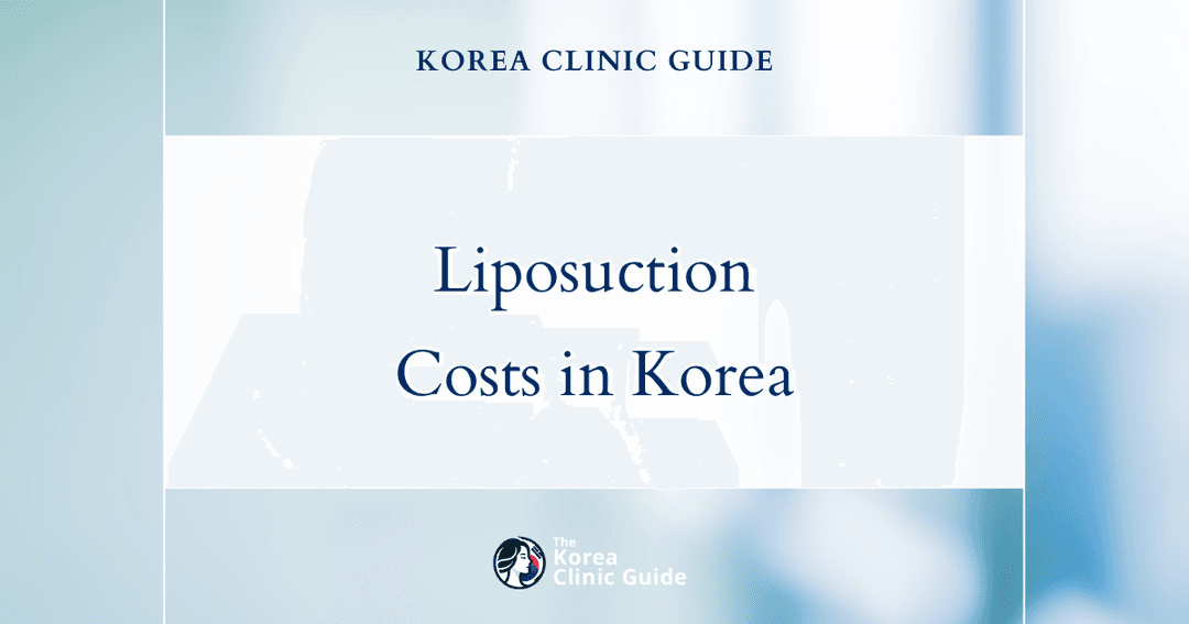 Cost of Liposuction in Korea │ Price Range of All Liposuction Procedures Offered in Korea