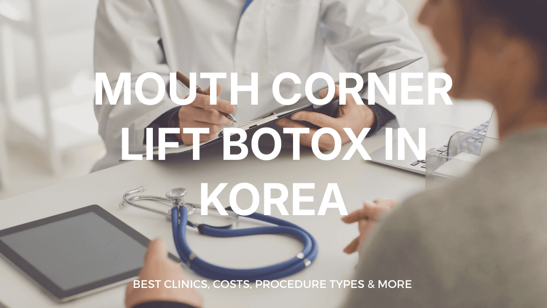 Mouth Corner Lift Botox in Korea | Best Clinics, Costs, Procedure Types ...