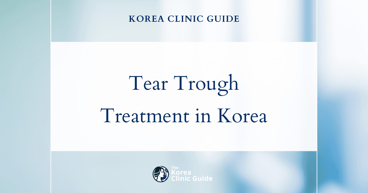 Effective Tear Trough Depression Treatment in Korea with Juvelook ...