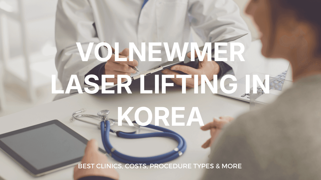 Volnewmer Laser Lifting in Korea | Best Clinics, Costs, Procedure Types ...